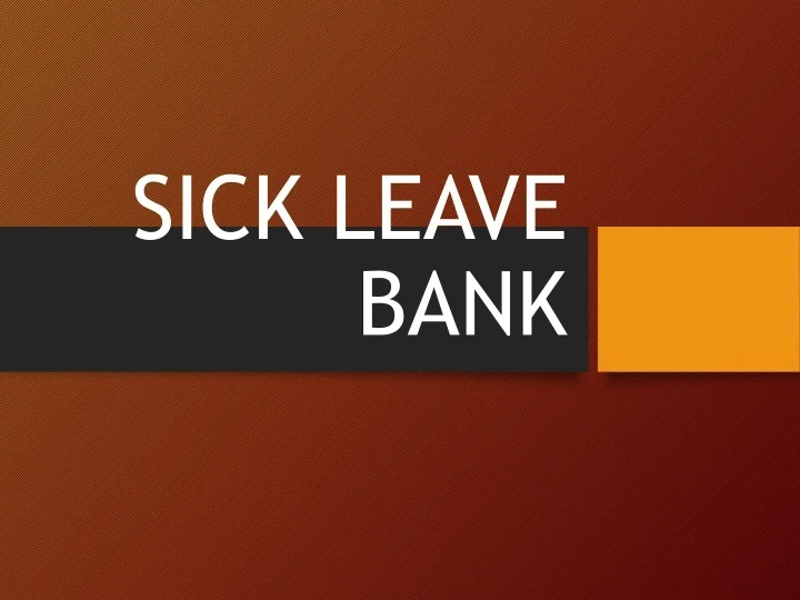 PPT - SICK LEAVE BANK PowerPoint Presentation, free download - ID:9453350