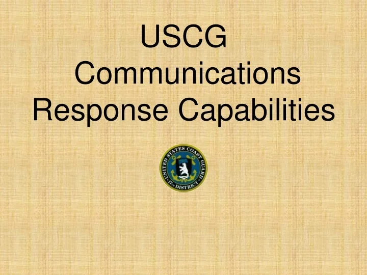 PPT - USCG Communications Response Capabilities PowerPoint Presentation ...