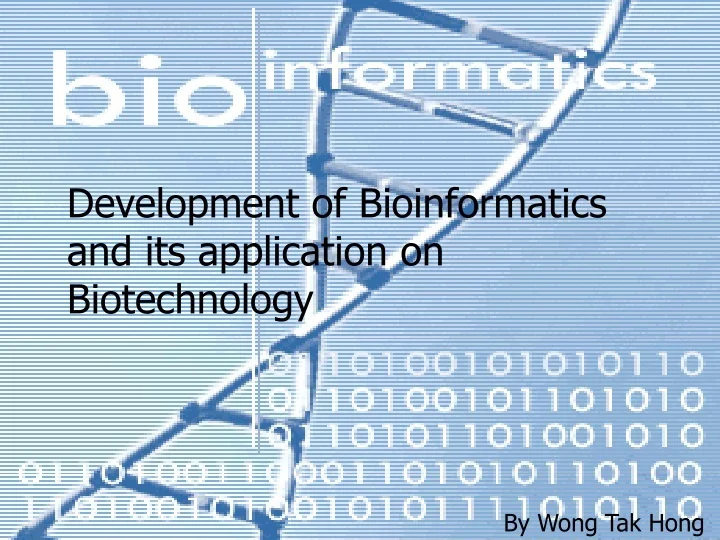 PPT - Development of Bioinformatics and its application on ...