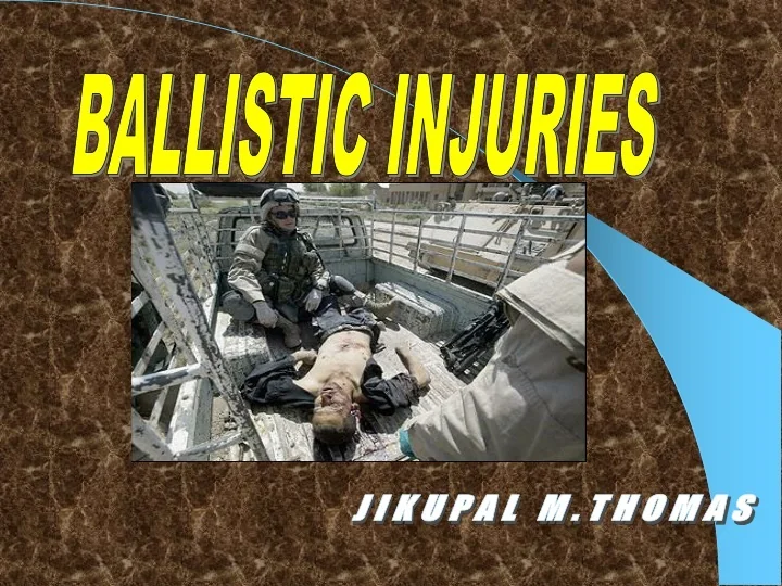 PPT - BALLISTIC INJURIES PowerPoint Presentation, free download - ID ...