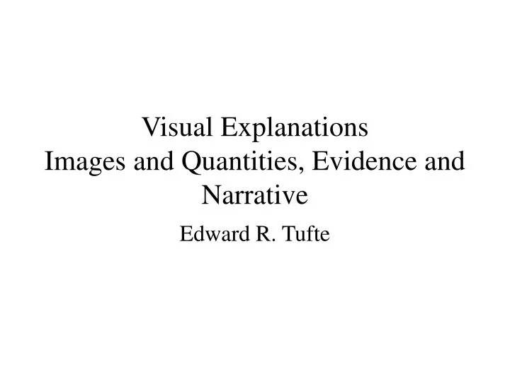 PPT - Visual Explanations Images and Quantities, Evidence and Narrative ...