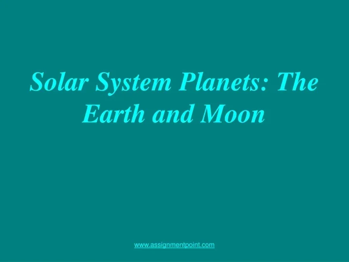 PPT - Solar System Planets: The Earth and Moon PowerPoint Presentation ...
