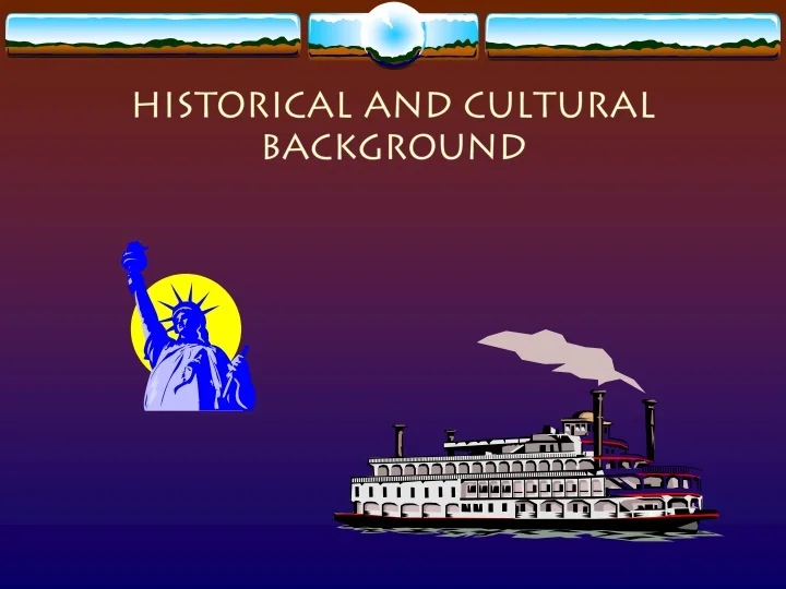 PPT - HISTORICAL AND CULTURAL BACKGROUND PowerPoint Presentation, free ...