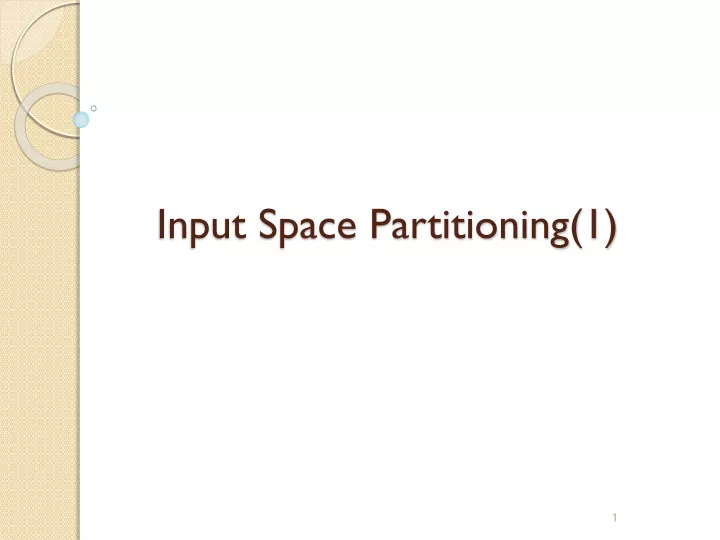 Ppt Input Space Partitioning 1 Powerpoint Presentation Free Download Id 9458138