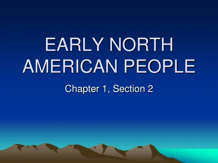 PPT - EARLY NORTH AMERICAN PEOPLE PowerPoint Presentation, free ...