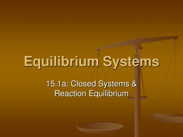 PPT - Equilibrium Systems PowerPoint Presentation, free download - ID ...