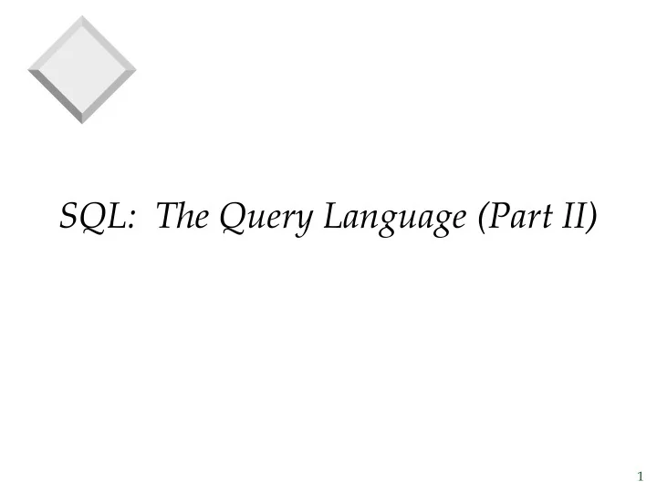PPT - SQL: The Query Language (Part II) PowerPoint Presentation, free download - ID:9460695