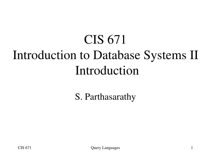 PPT - CIS 671 Introduction to Database Systems II Introduction ...