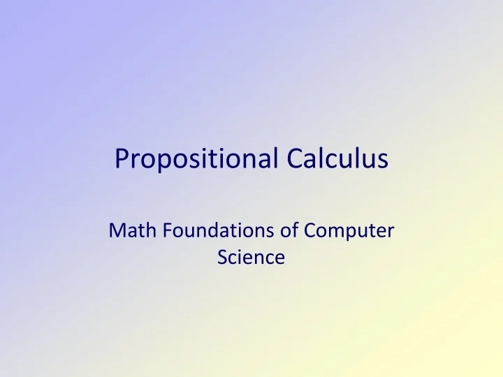 PPT - Propositional Calculus PowerPoint Presentation, free download ...
