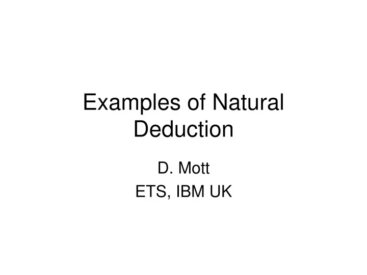 PPT - Examples of Natural Deduction PowerPoint Presentation, free ...