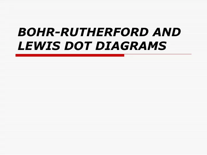 PPT - BOHR-RUTHERFORD AND LEWIS DOT DIAGRAMS PowerPoint Presentation ... PPT - BOHR-RUTHERFORD AND LEWIS DOT DIAGRAMS PowerPoint Presentation ...