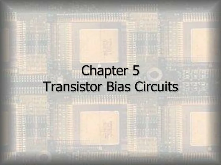 PPT - Chapter 5 Transistor Bias Circuits PowerPoint Presentation, free ...