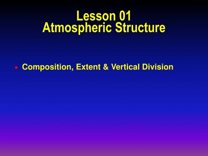 PPT - Lesson 01 Atmospheric Structure PowerPoint Presentation, free ...