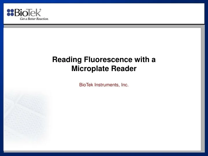 PPT - Reading Fluorescence with a Microplate Reader BioTek Instruments ...