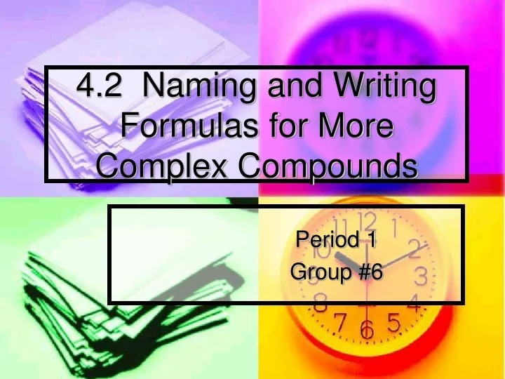 PPT - 4.2 Naming and Writing Formulas for More Complex Compounds ...