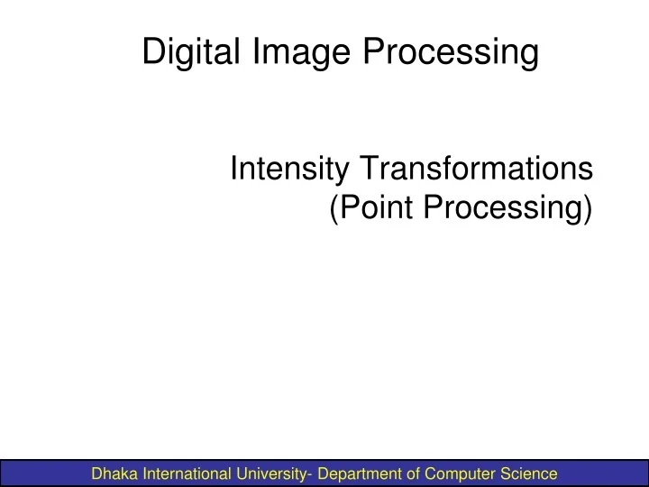 PPT - Intensity Transformations (Point Processing) PowerPoint ...