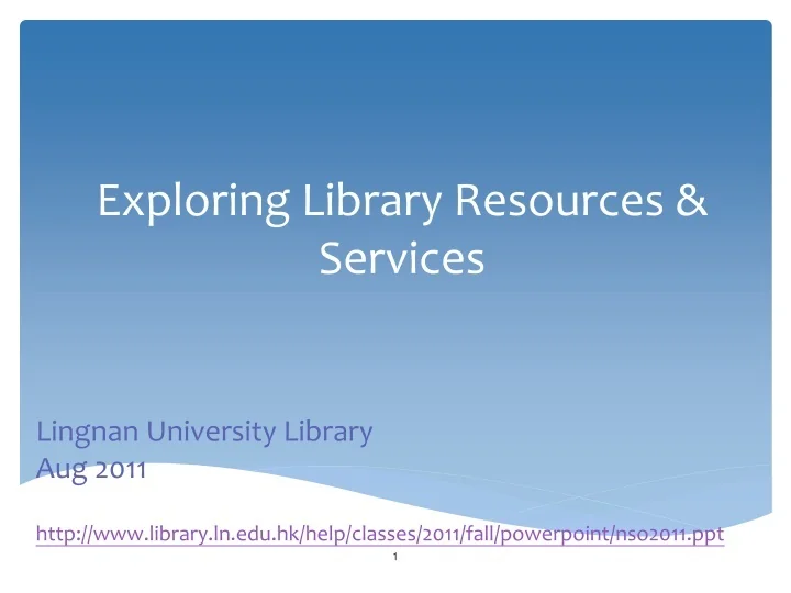 PPT - Exploring Library Resources & Services PowerPoint Presentation - ID:9469460
