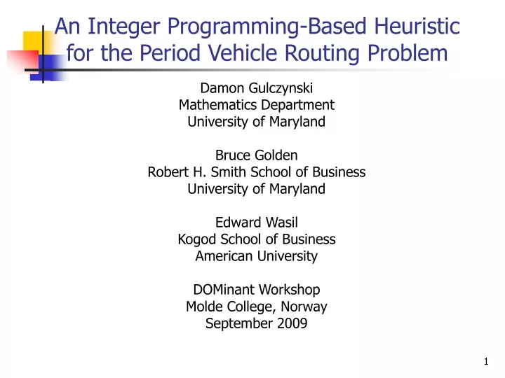 Ppt An Integer Programming Based Heuristic For The Period Vehicle Routing Problem Powerpoint