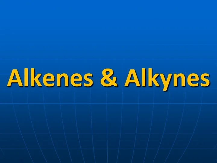 PPT - Alkenes & Alkynes PowerPoint Presentation, free download - ID:9469791