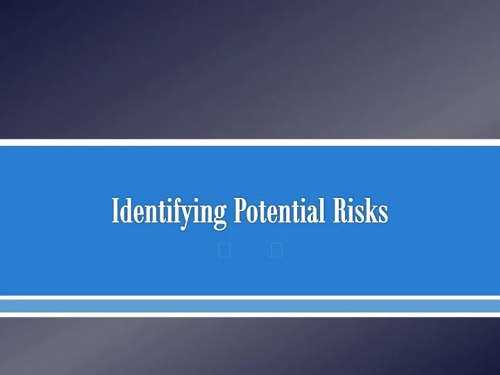 PPT - Identifying Potential Risks PowerPoint Presentation, free ...
