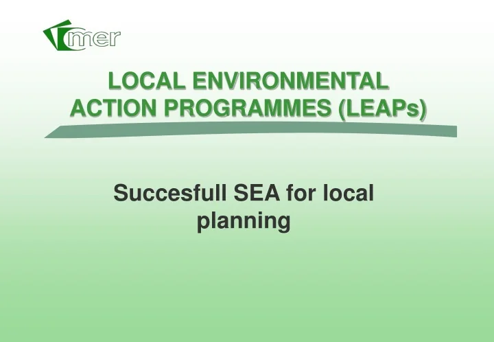 PPT - LOCAL ENVIRONMENTAL ACTION PROGRAMMES (LEAPs) PowerPoint ...