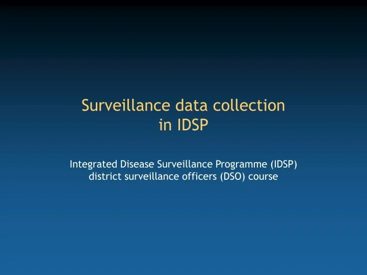 PPT - Surveillance data collection in IDSP PowerPoint Presentation ...