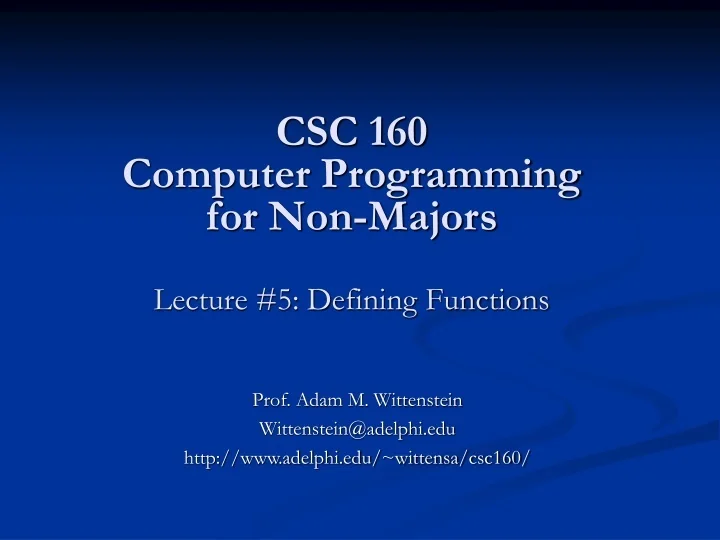 PPT - CSC 160 Computer Programming for Non-Majors Lecture #5: Defining Functions PowerPoint ...