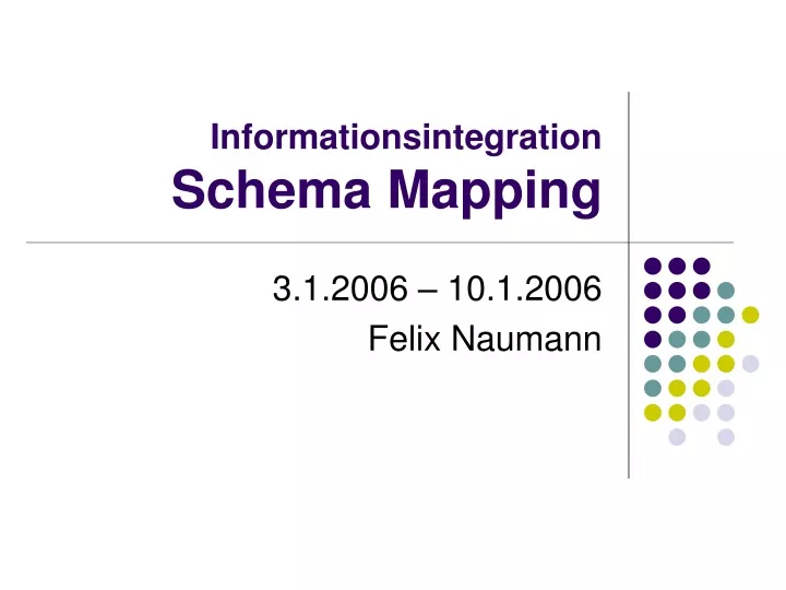PPT - Informationsintegration Schema Mapping PowerPoint Presentation ... PPT - Informationsintegration Schema Mapping PowerPoint Presentation ...