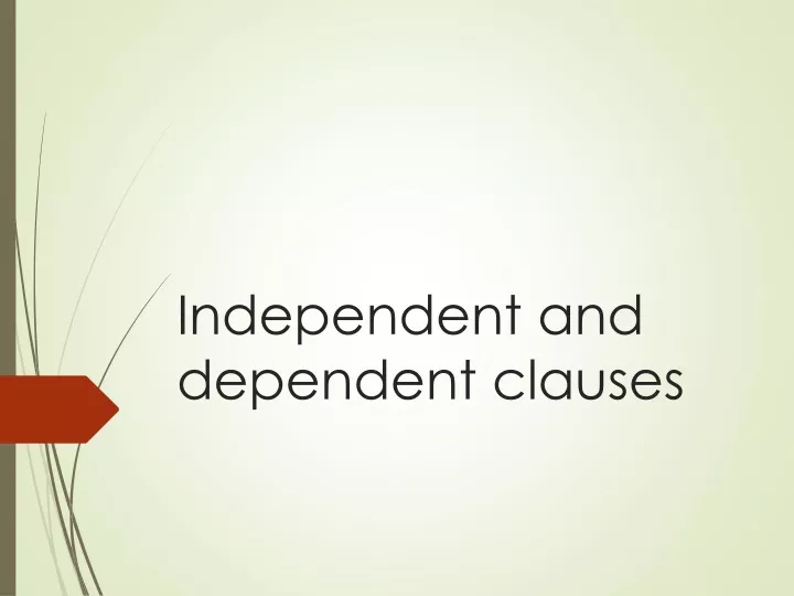PPT - Independent and dependent clauses PowerPoint Presentation, free ... PPT - Independent and dependent clauses PowerPoint Presentation, free ...