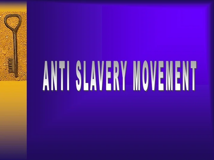 PPT - ANTI SLAVERY MOVEMENT PowerPoint Presentation, free download - ID ...