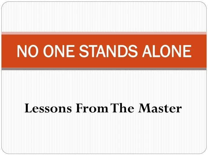 PPT - NO ONE STANDS ALONE PowerPoint Presentation, free download - ID ...