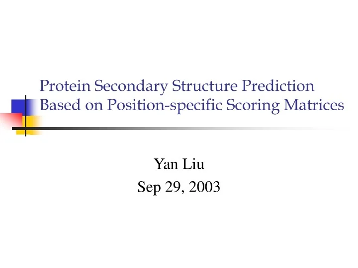 PPT - Protein Secondary Structure Prediction Based on Position-specific ...