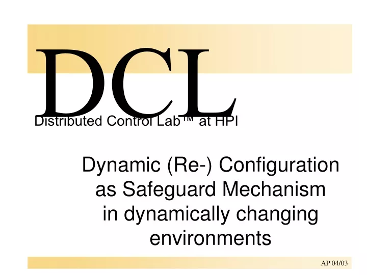 PPT - Dynamic (Re-) Configuration as Safeguard Mechanism in dynamically ... PPT - Dynamic (Re-) Configuration as Safeguard Mechanism in dynamically ...