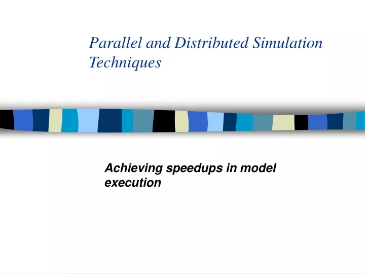 PPT - Parallel and Distributed Simulation Techniques PowerPoint ... PPT - Parallel and Distributed Simulation Techniques PowerPoint ...