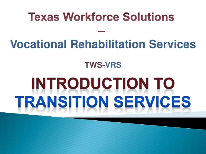 PPT - Texas Workforce Solutions – Vocational Rehabilitation Services ...