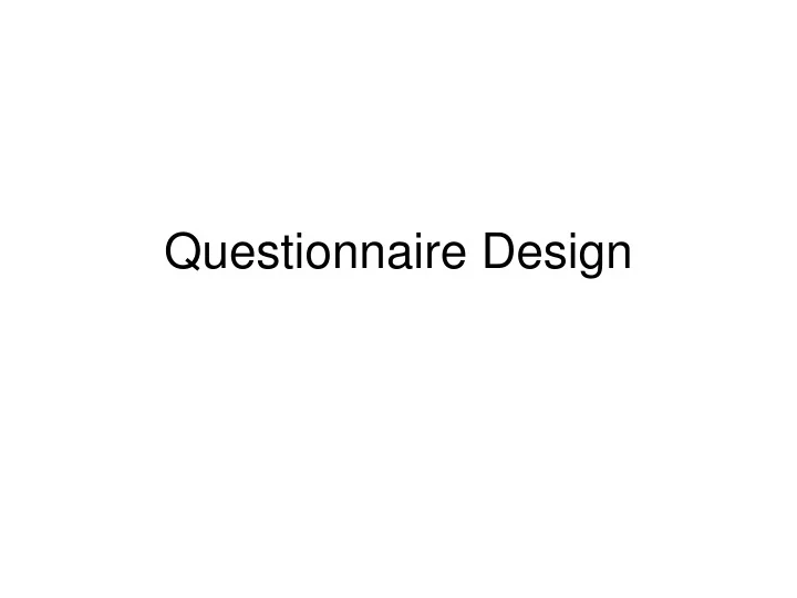 PPT - Questionnaire Design PowerPoint Presentation, free download - ID ...