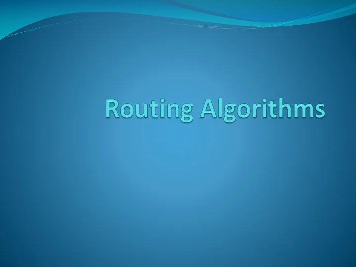 PPT - Routing Algorithms PowerPoint Presentation, free download - ID ...