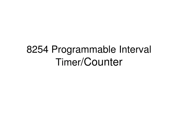 Ppt 8254 Programmable Interval Timer Counter Powerpoint Presentation Id 9477093