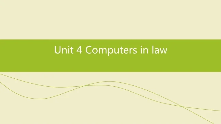 PPT - Unit 4 Computers in law PowerPoint Presentation, free download ...