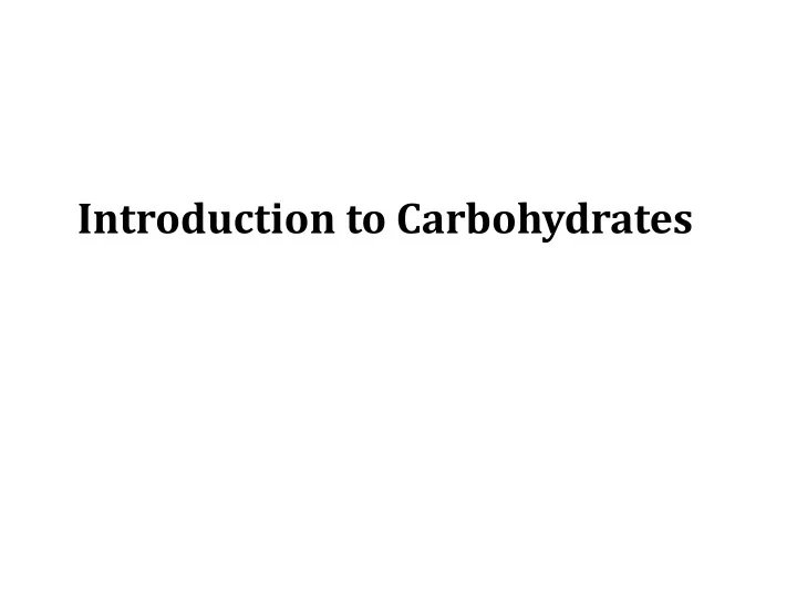 PPT - Introduction to Carbohydrates PowerPoint Presentation, free ...
