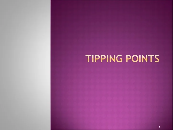 PPT - Tipping Points PowerPoint Presentation, free download - ID:9478070