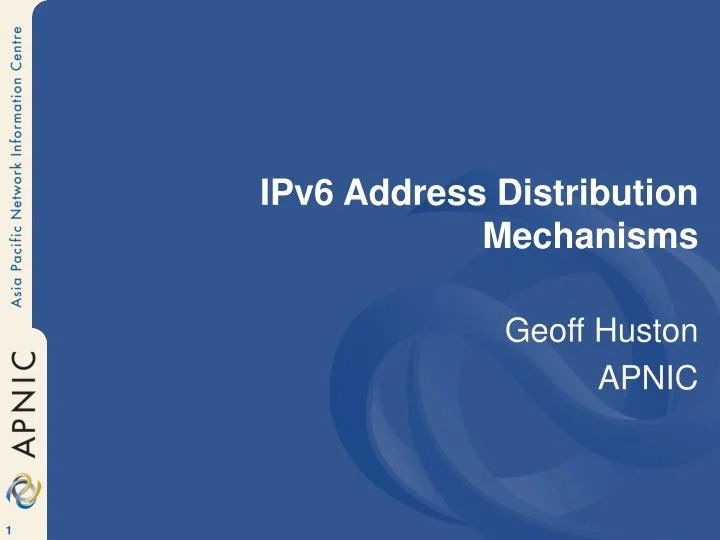 PPT - IPv6 Address Distribution Mechanisms PowerPoint Presentation ...