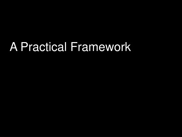 PPT - A Practical Framework PowerPoint Presentation, free download - ID ...