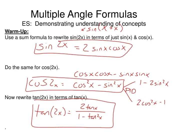 PPT - Multiple Angle Formulas ES: Demonstrating understanding of ...