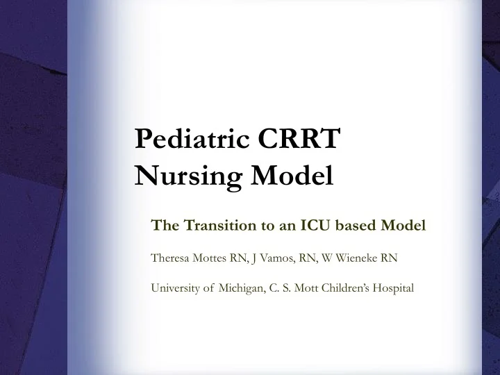 PPT - Pediatric CRRT Nursing Model PowerPoint Presentation, free ...