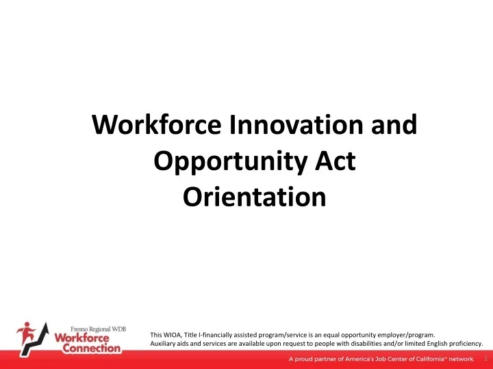PPT - Workforce Innovation and Opportunity Act Orientation PowerPoint Presentation - ID:9480285