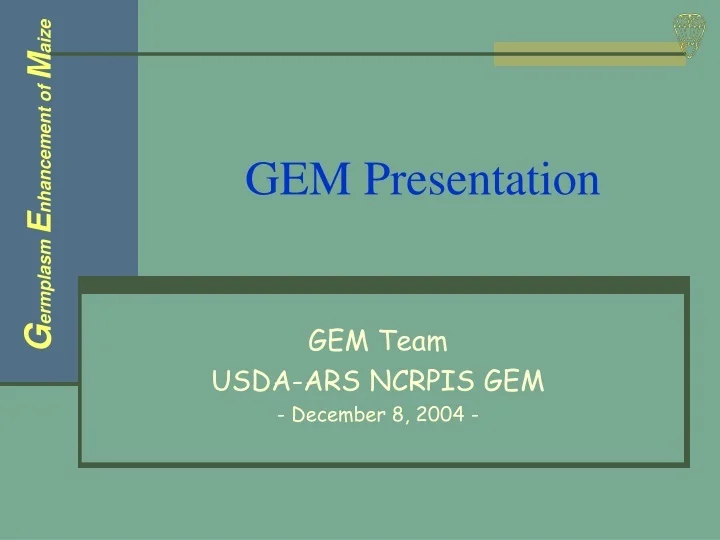 PPT - GEM Presentation PowerPoint Presentation, free download - ID:9480379