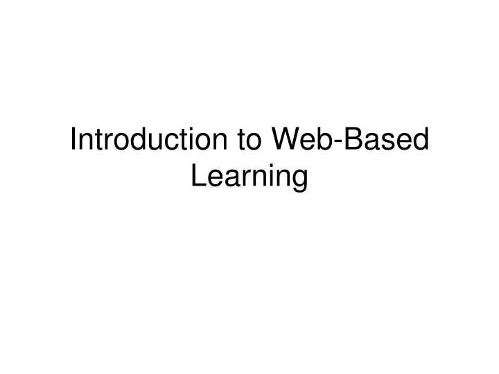 PPT - Introduction to Web-Based Learning PowerPoint Presentation, free ...