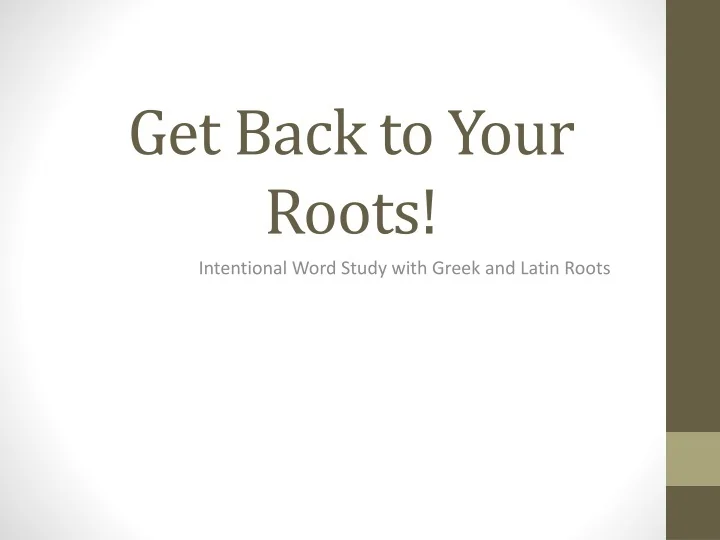 PPT - Get Back to Your Roots! PowerPoint Presentation, free download ...