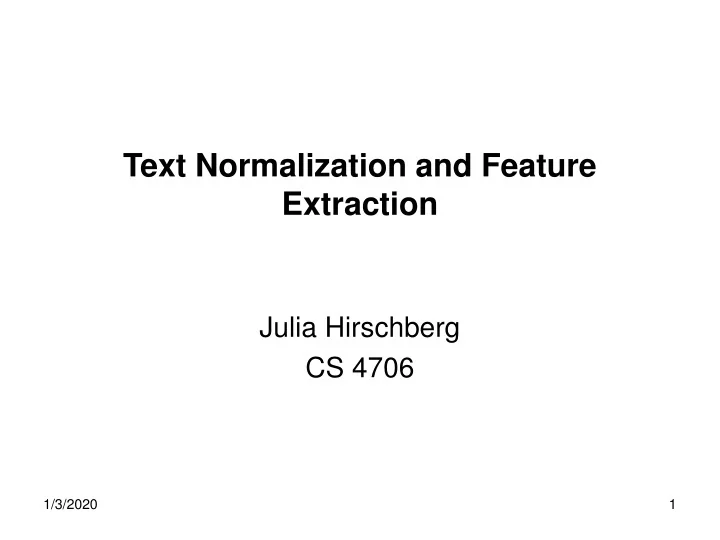 PPT - Text Normalization and Feature Extraction PowerPoint Presentation ...